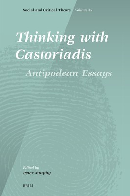 Thinking with Castoriadis: Antipodean Essays + NEMOKAMAS ATVEŽIMAS!