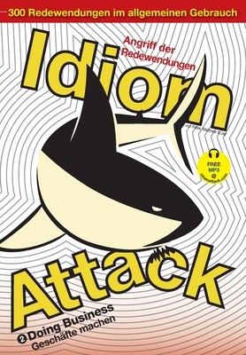 Idiom Attack Vol. 2 - English Idioms & Phrases for Doing Business ...
