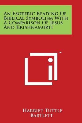 An Esoteric Reading Of Biblical Symbolism With A Comparison Of Jesus ...