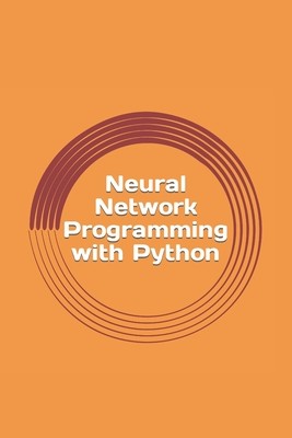 Neural Network Programming with Python | Knygos.lt