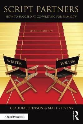 Script Partners: How to Succeed at Co-Writing for Film..