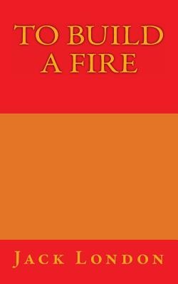To Build a Fire | Knygos.lt