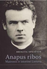 Anapus ribos: Maironis ir istorinė Lietuva | Knygos.lt