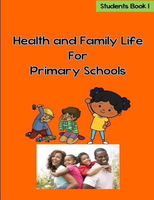 Health and Family Life for Primary Schools Grade 1