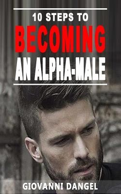 10 Steps To Becoming An Alpha Male | Knygos.lt