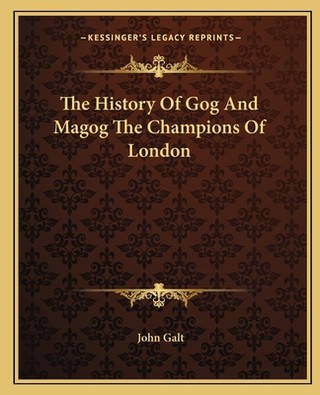 The History Of Gog And Magog The Champions Of London