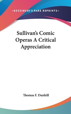 Sullivan's Comic Operas A Critical Appreciation
