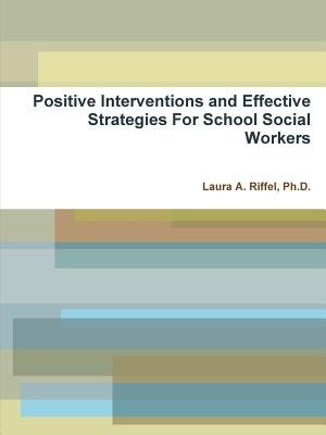 Positive Interventions and Effective Strategies For School Social ...
