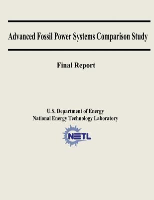 Advanced Fossil Power Systems Comparison Study Final R..