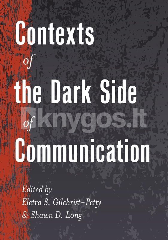 Contexts of the Dark Side of Communication | Knygos.lt