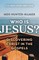 Who Is Jesus? | Knygos.lt