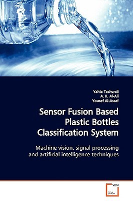 Sensor Fusion Based Plastic Bottles Classification Sys..