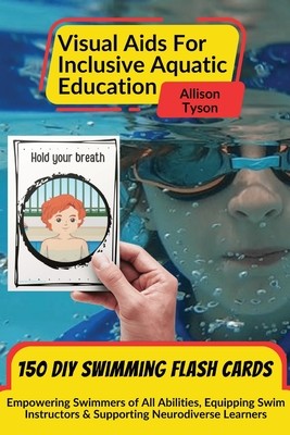 Visual Aids For Inclusive Aquatic Education 100+ Swimming Flash Cards ...