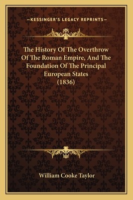 The History Of The Overthrow Of The Roman Empire, And