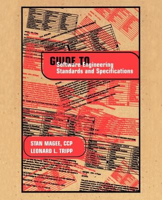 Guide to Software Engineering Standards and Specificat..