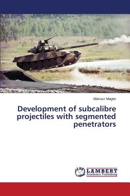 Development of subcalibre projectiles with segmented p..