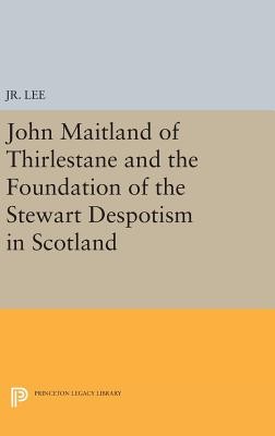 John Maitland of Thirlestane and the Foundation of the..