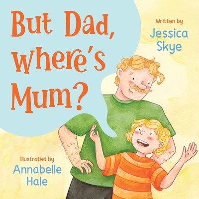 But Dad, Where's Mum? | Knygos.lt