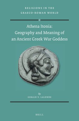 Athena Itonia: Geography and Meaning of an Ancient Greek War Goddess ...