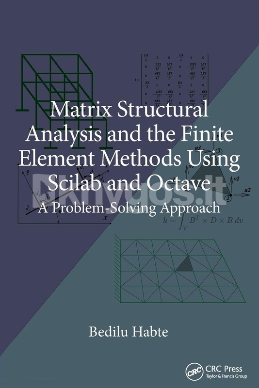 Matrix Structural Analysis and the Finite Element Methods Using Scilab ...