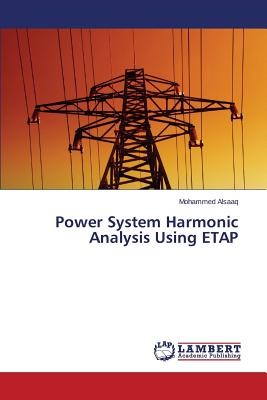 Power System Harmonic Analysis Using ETAP | Knygos.lt