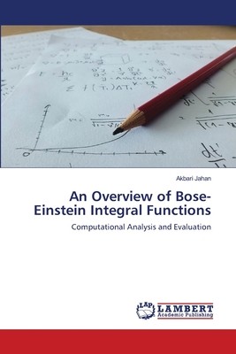 An Overview of Bose-Einstein Integral Functions