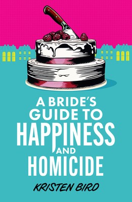 A Bride's Guide to Happiness and Homicide
