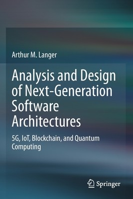 Analysis and Design of Next-Generation Software Archit..