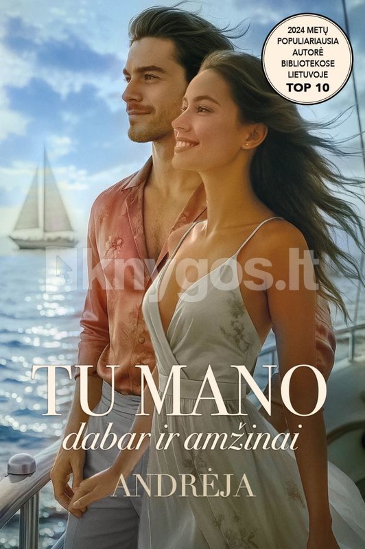 Tu mano dabar ir amžinai | Knygos.lt