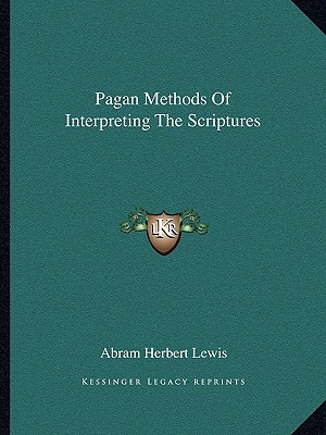 Pagan Methods of Interpreting the Scriptures