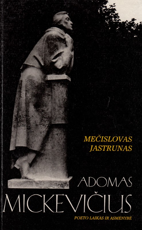 Adomas Mickevičius. Poeto laikas ir asmenybė (skaityta knyga)