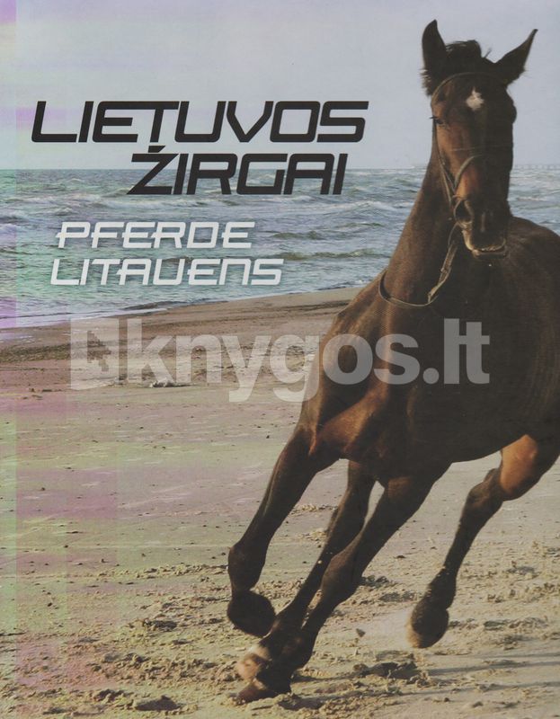 Lietuvos žirgai (Pferde Litauens) | Knygos.lt