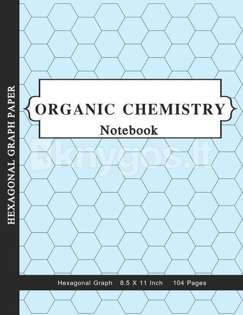 Organic Chemistry Notebook: Chemistry Hexagon Paper - Graph Paper for ...