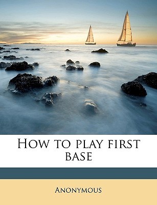 How to Play First Base | Knygos.lt