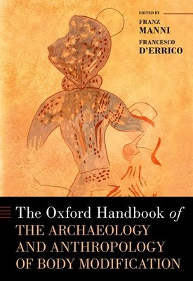 The Oxford Handbook of the Archaeology and Anthropology of Body ...