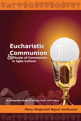 Eucharistic Communion and Rituals of Communion in Igbo..