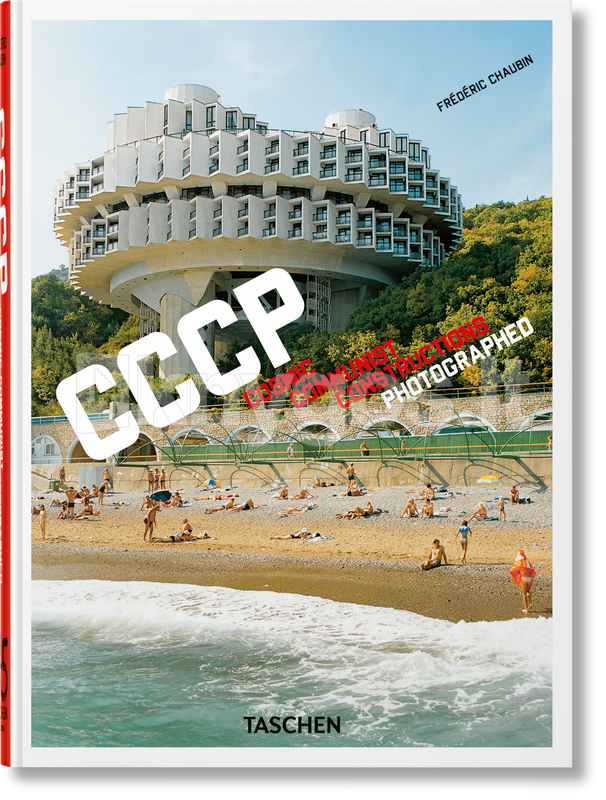Frédéric Chaubin. CCCP. Cosmic Communist Constructions Photographed ...