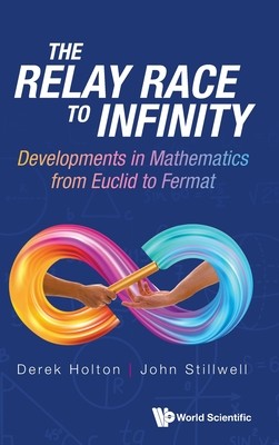 Relay Race to Infinity, The: Developments in Mathemati..