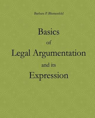 Basics of Legal Argumentation and its Expression