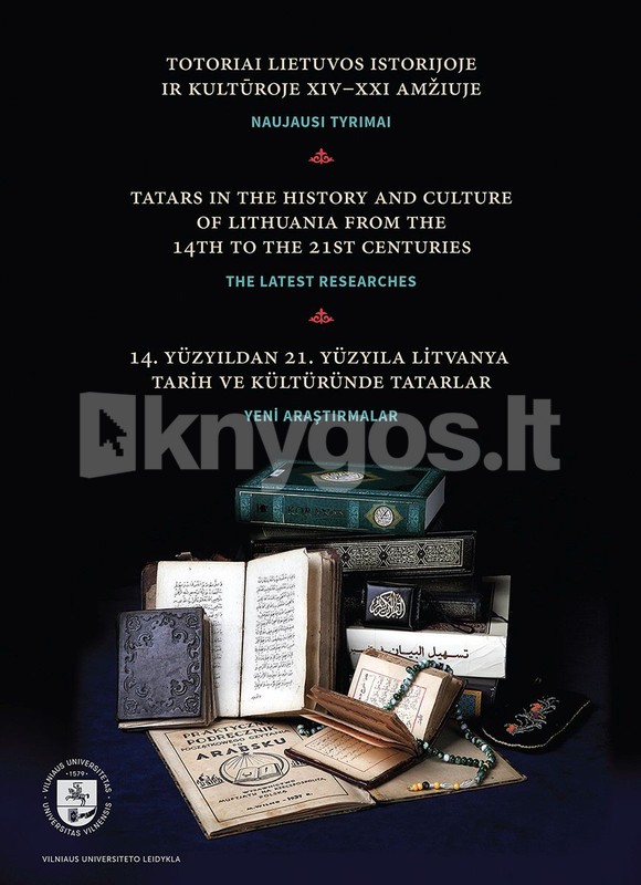 Totoriai Lietuvos istorijoje ir kultūroje XIV–XXI amžiuje: naujausi tyrimai