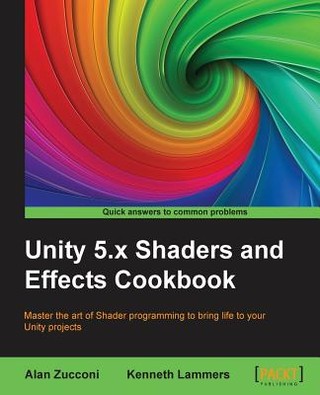 Unity 5.x Shaders and Effects Cookbook | Knygos.lt
