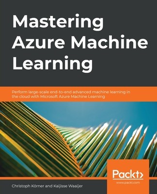 Mastering Azure Machine Learning | Knygos.lt