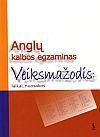 Anglų kalbos egzaminas. Veiksmažodis: laikai, nuosakos