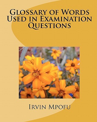 Glossary of Words Used in Examination Questions