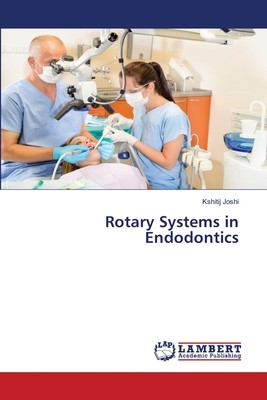 Rotary Systems in Endodontics | Knygos.lt