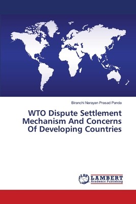 WTO Dispute Settlement Mechanism And Concerns Of Developing Countries ...