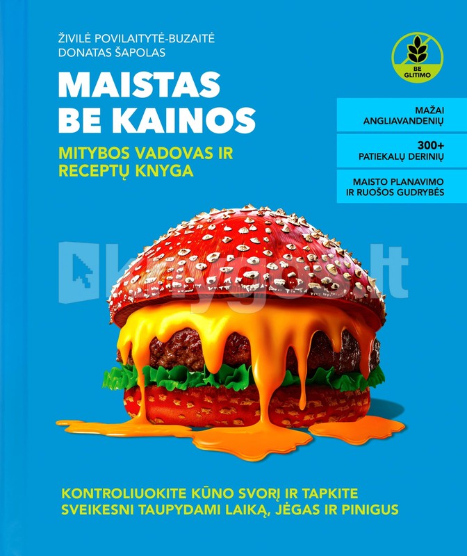MAISTAS BE KAINOS. Mitybos vadovas ir receptų knyga