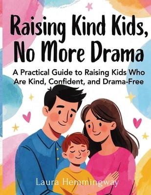 Raising Kind Kids, No More Drama | Knygos.lt