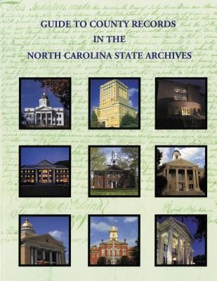 Guide to County Records in North Carolina State Archiv..