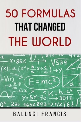 50 Formulas that Changed the World | Knygos.lt